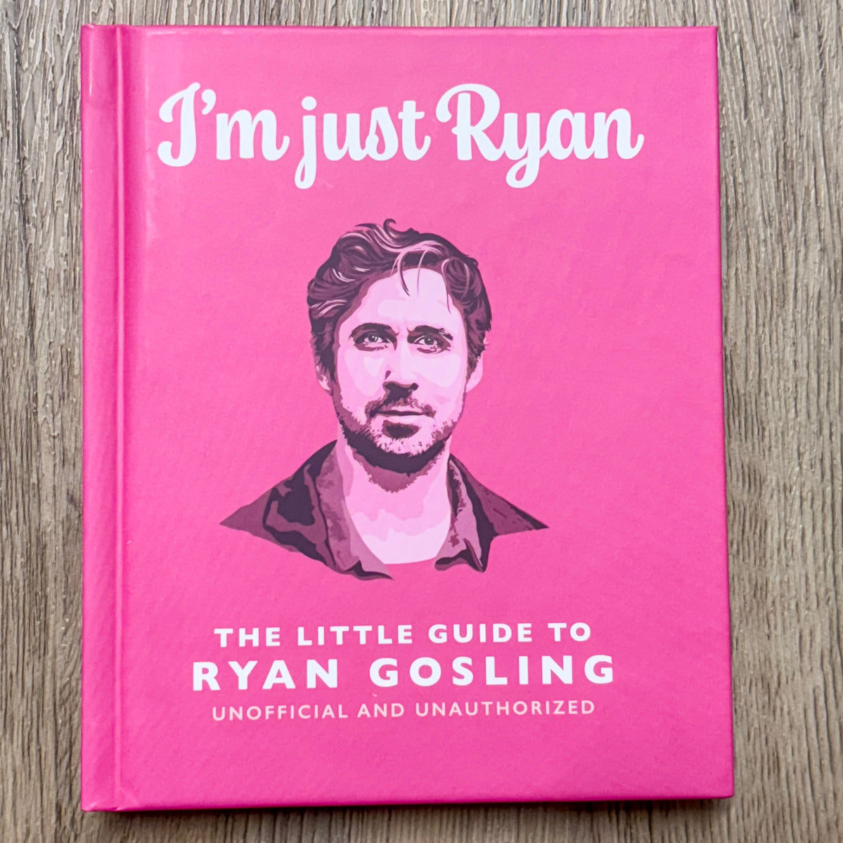 I'm Just Ryan: The Little Guide to Ryan Gosling – Lyla's: Clothing & Gifts